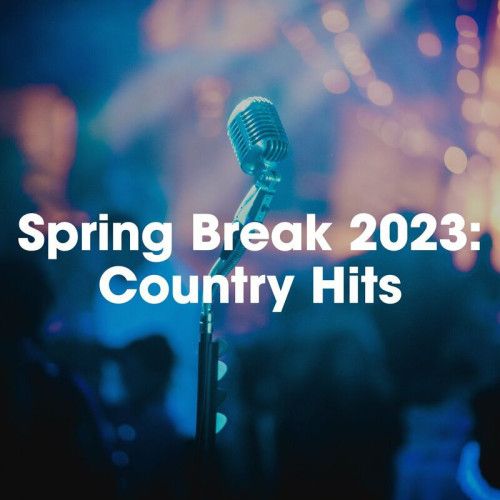 Spring Break 2023 Country Hits » Ухоплан - Наилучшее настроение и ...